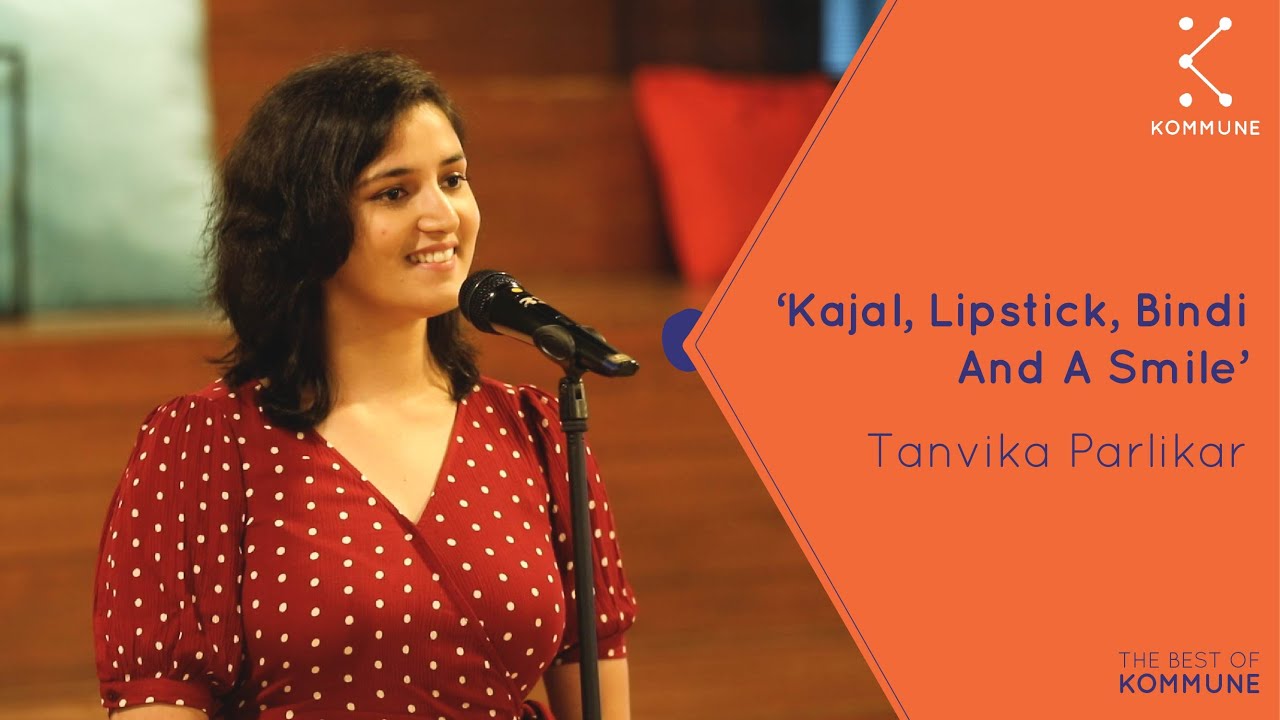 Kajal, Lipstick, Bindi And A Smile - Tanvika Parlikar | Best Of Kommune ...