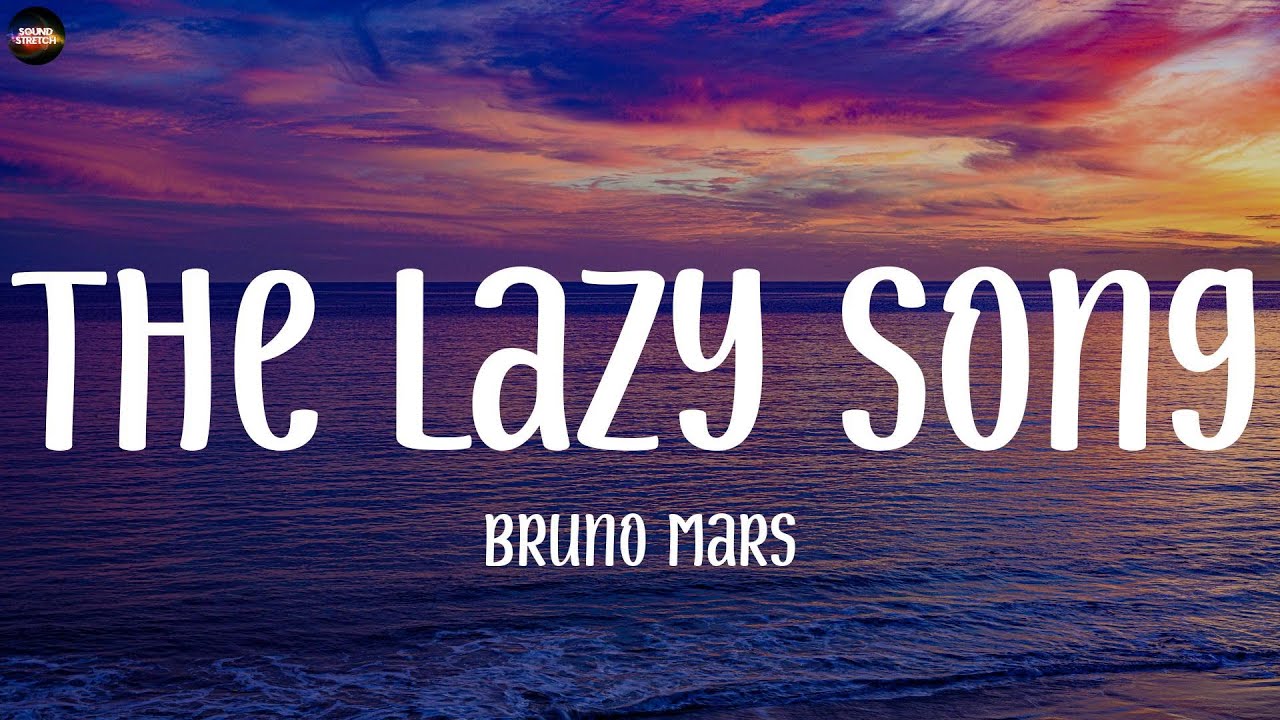 Bruno Mars - The Lazy Song (Lyrics) Alan Walker, Ariana Grande, Taylor ...