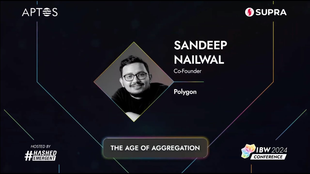 The Age of Aggregation (Sandeep Nailwal, Co-founder, Polygon) - IBW ...