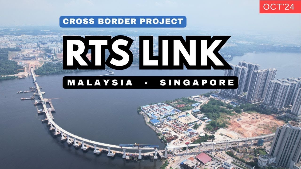 RTS Link Mega Project of Malaysia - Singapore (October 2024) - YouTube