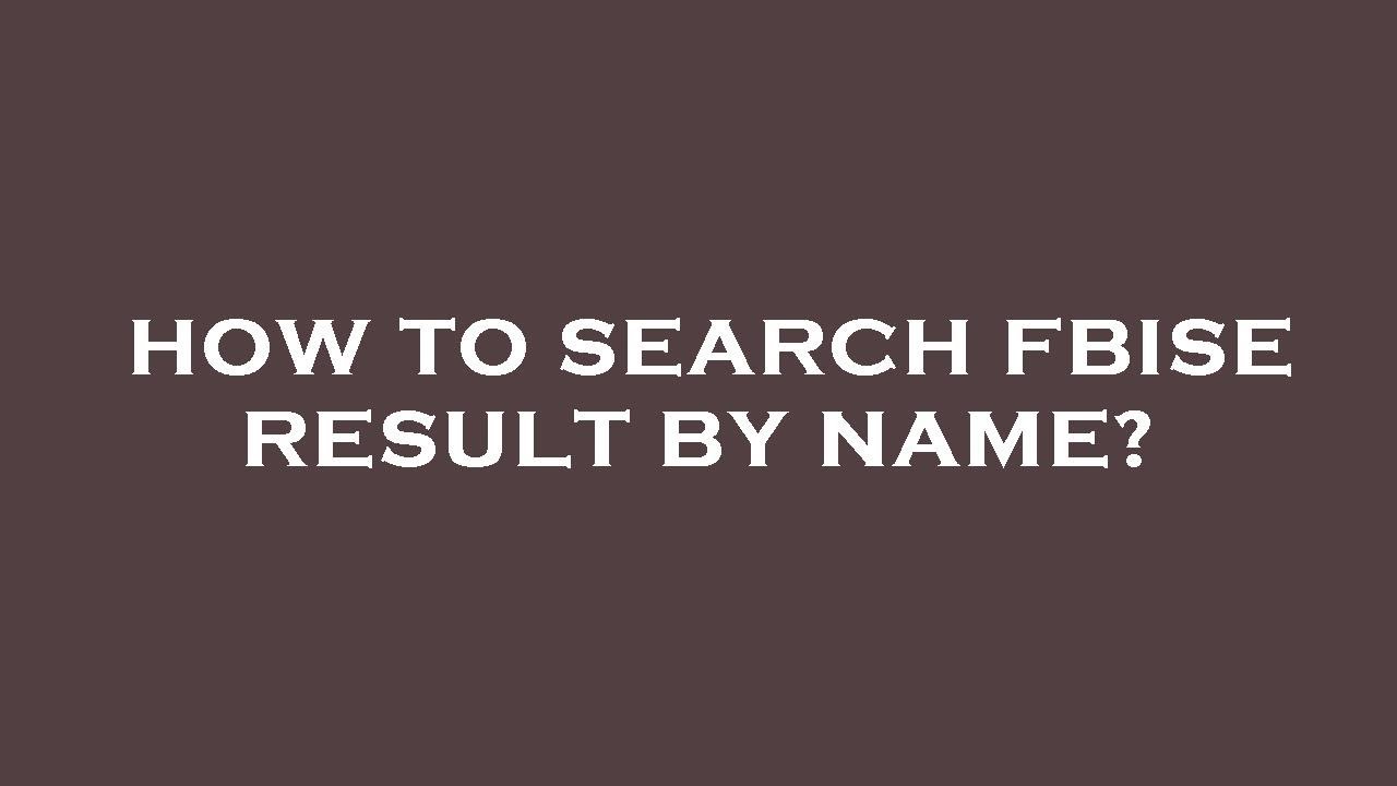 How to search fbise result by name? - YouTube