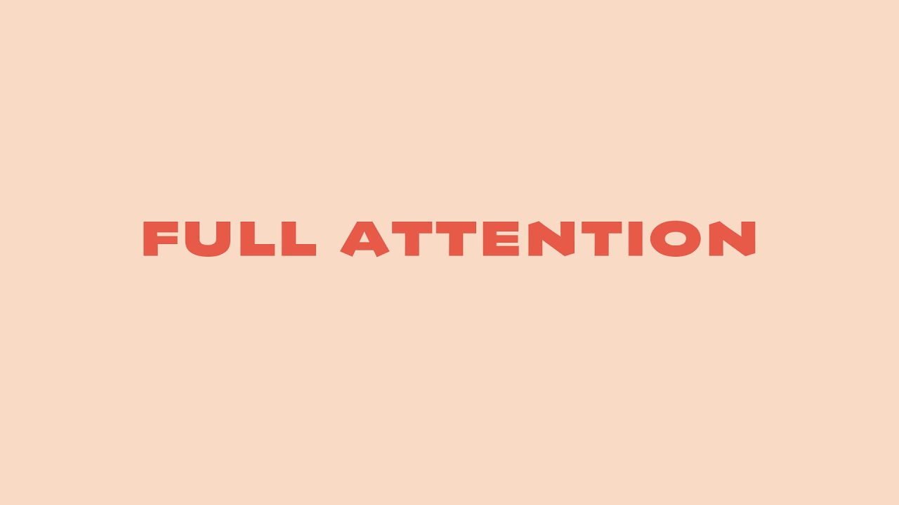 Full Attention - YouTube