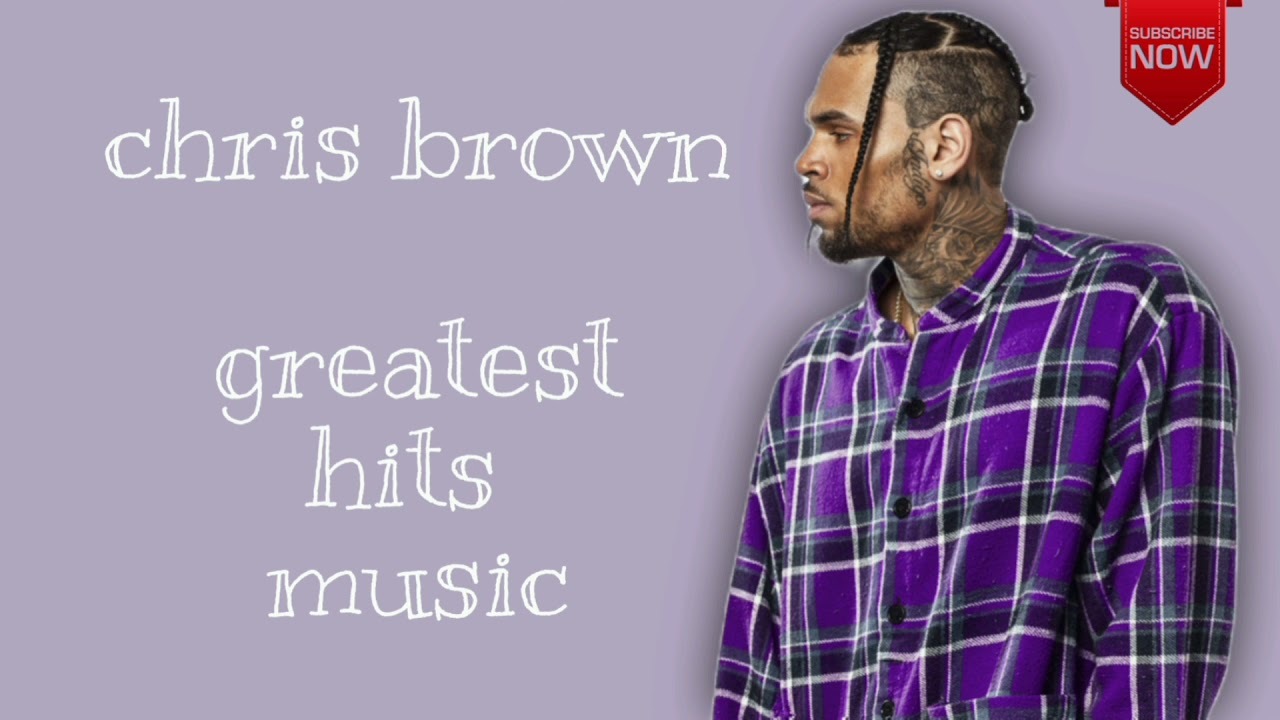 Chris Brown Greatest hits hip hop songs Album_Best of Chris Brown R&B ...