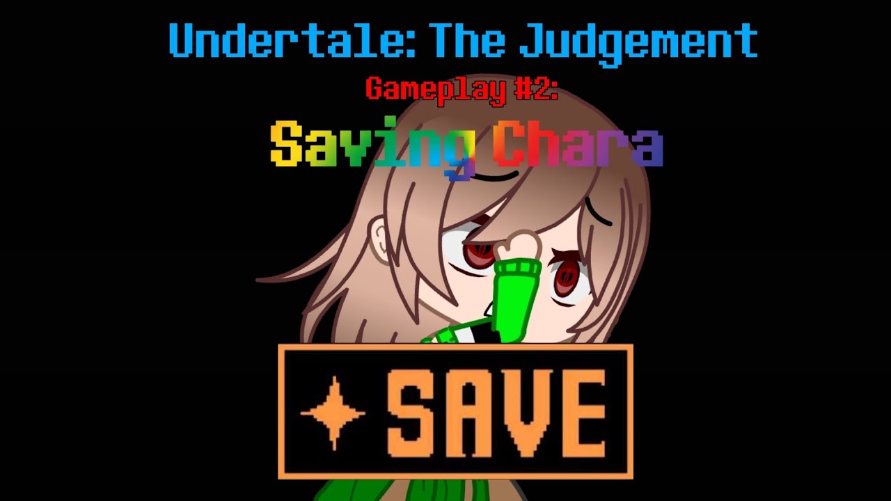 Undertale: The Judgement Gameplay #2: Saving Chara - YouTube