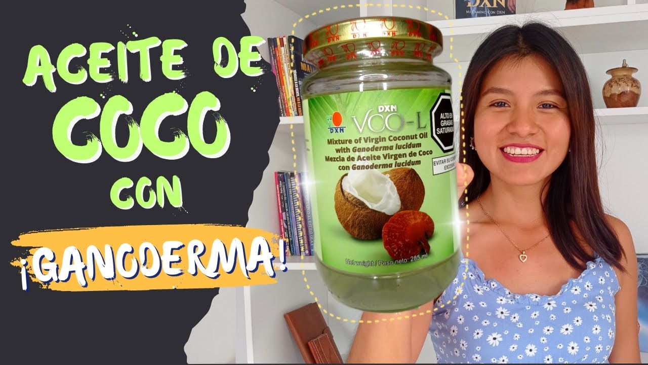 ACEITE DE COCO CON GANODERMA - DXN VCO-L - YouTube