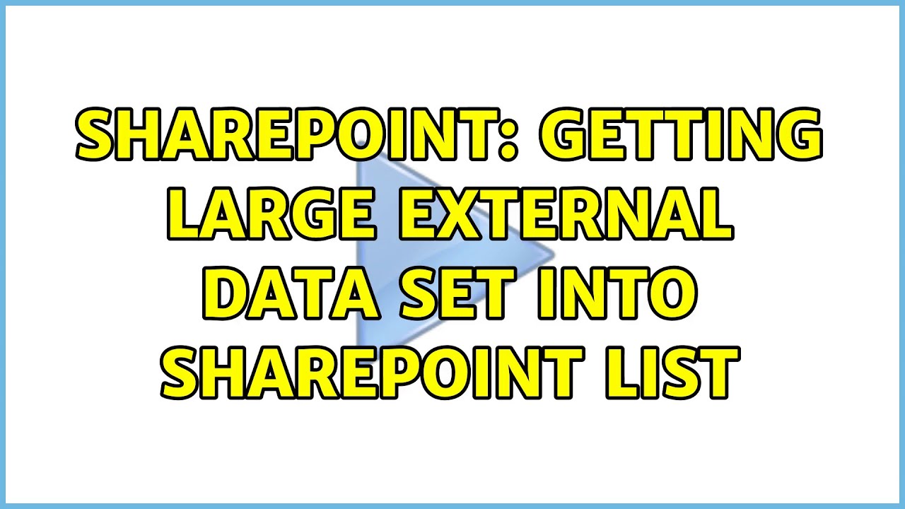 Sharepoint: Getting Large External Data set into SharePoint list - YouTube
