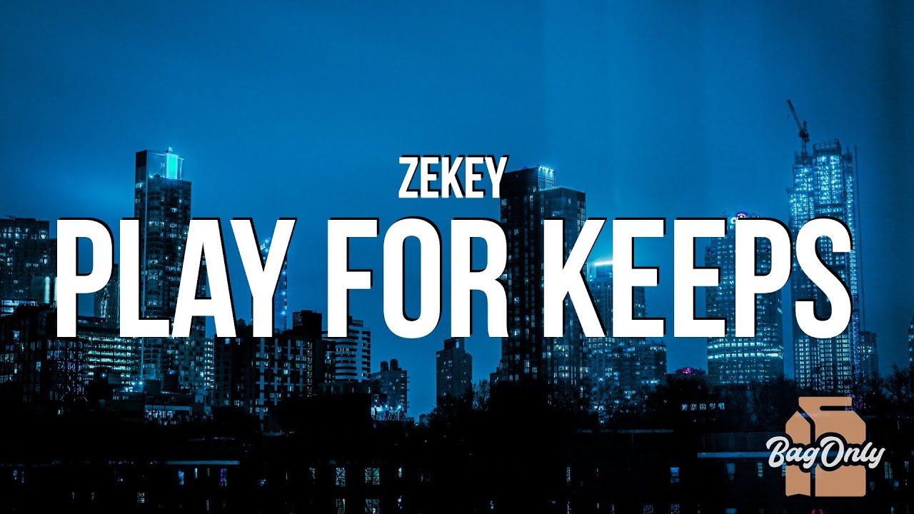 Zekey - Play for Keeps (Lyrics) - YouTube
