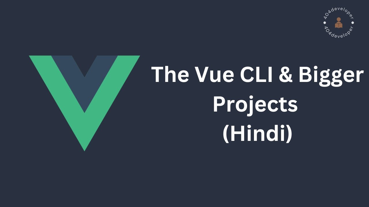 Vue Js 3 Tutorial For Beginners 4 In Hindi The Vue Cli And Bigger Projects Youtube