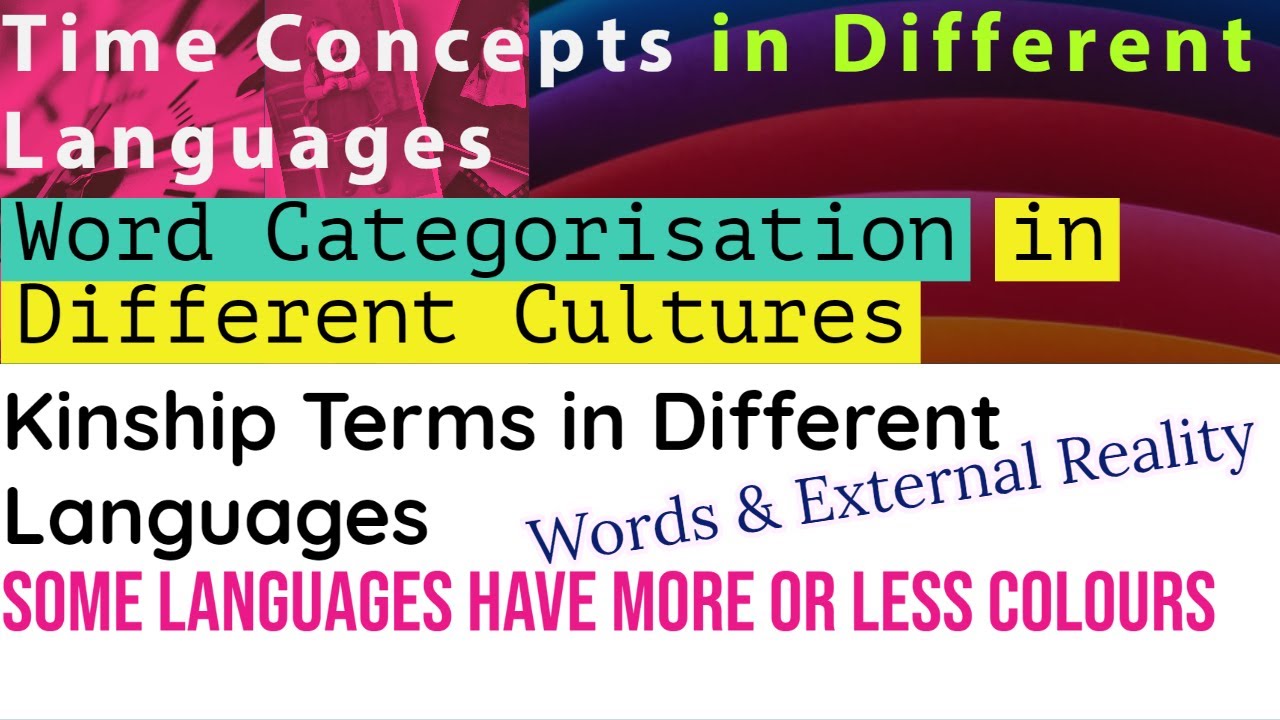 Time Concepts, Colours Divisions and Kinship Terms In Different ...