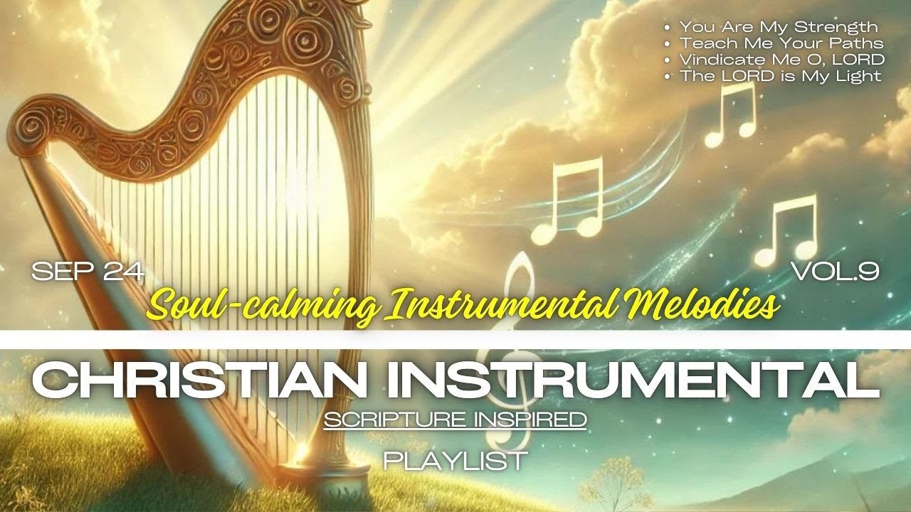 Soul-Calming & Spirit- Uplifting Instrumental Worship Music | Vol. 9 ...
