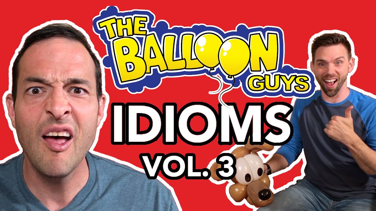 Learning Idioms Vol. 3 | The Balloon Guys - YouTube
