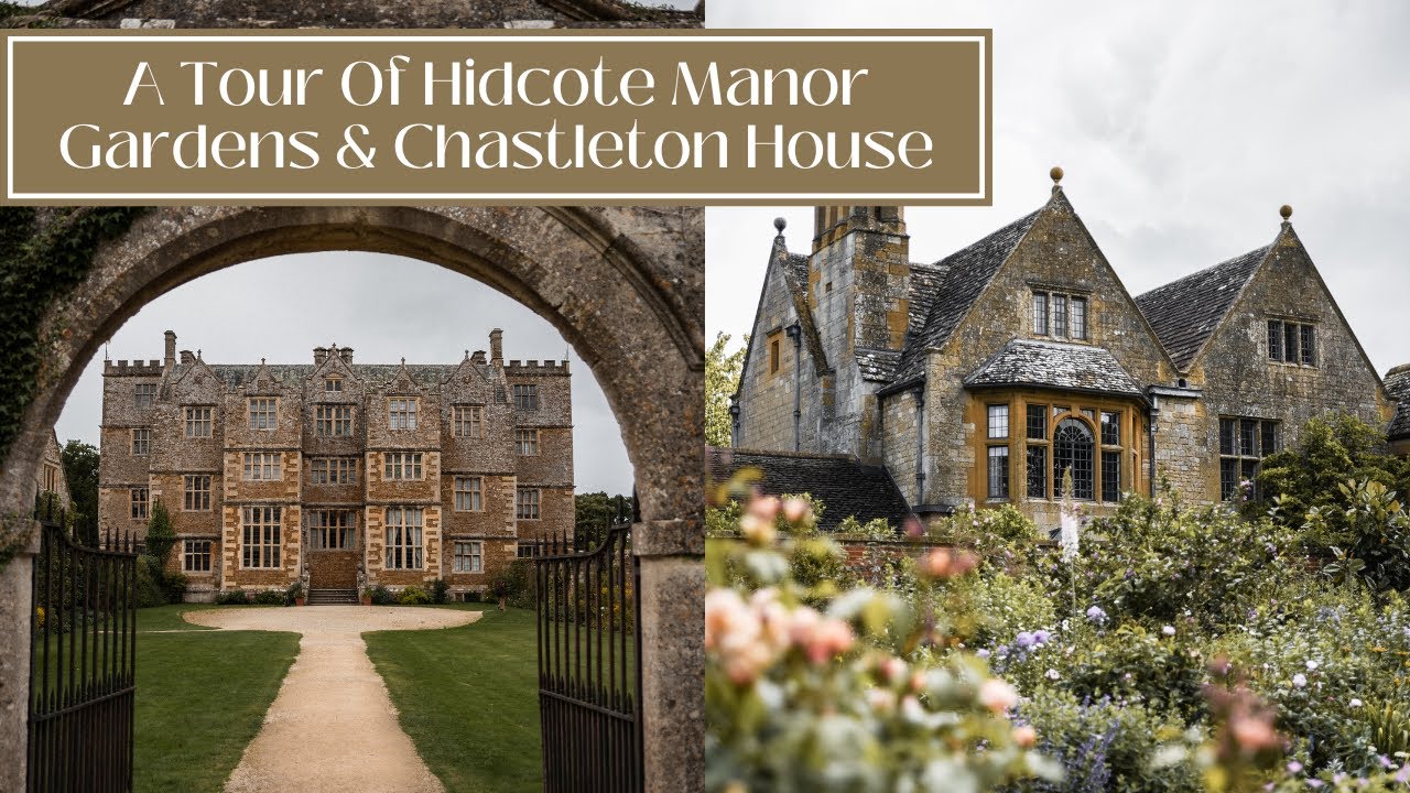 AN HISTORICAL TOUR AROUND HIDCOTE MANOR GARDENS AND CHASTLETON HOUSE ...