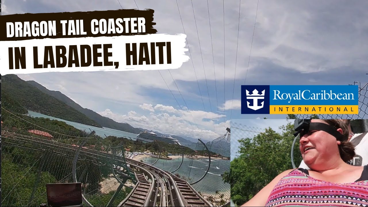 DRAGON TAIL COASTER - LABADEE, Haiti - Royal Caribbean September 2022 ...