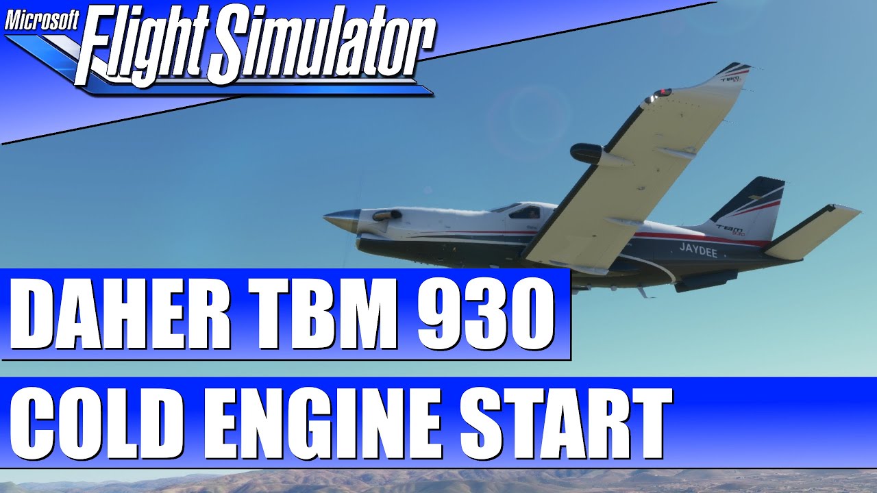 DAHER TBM 930 - COLD ENGINE START - GUIDE ★ MICROSOFT FLIGHT SIMULATOR ...