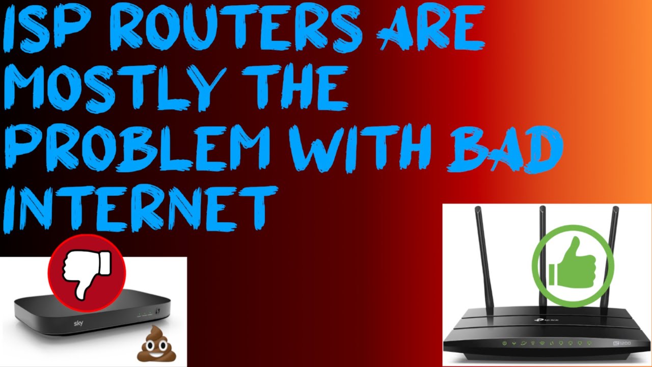 ISP Routers are mostly the problem with bad internet - YouTube