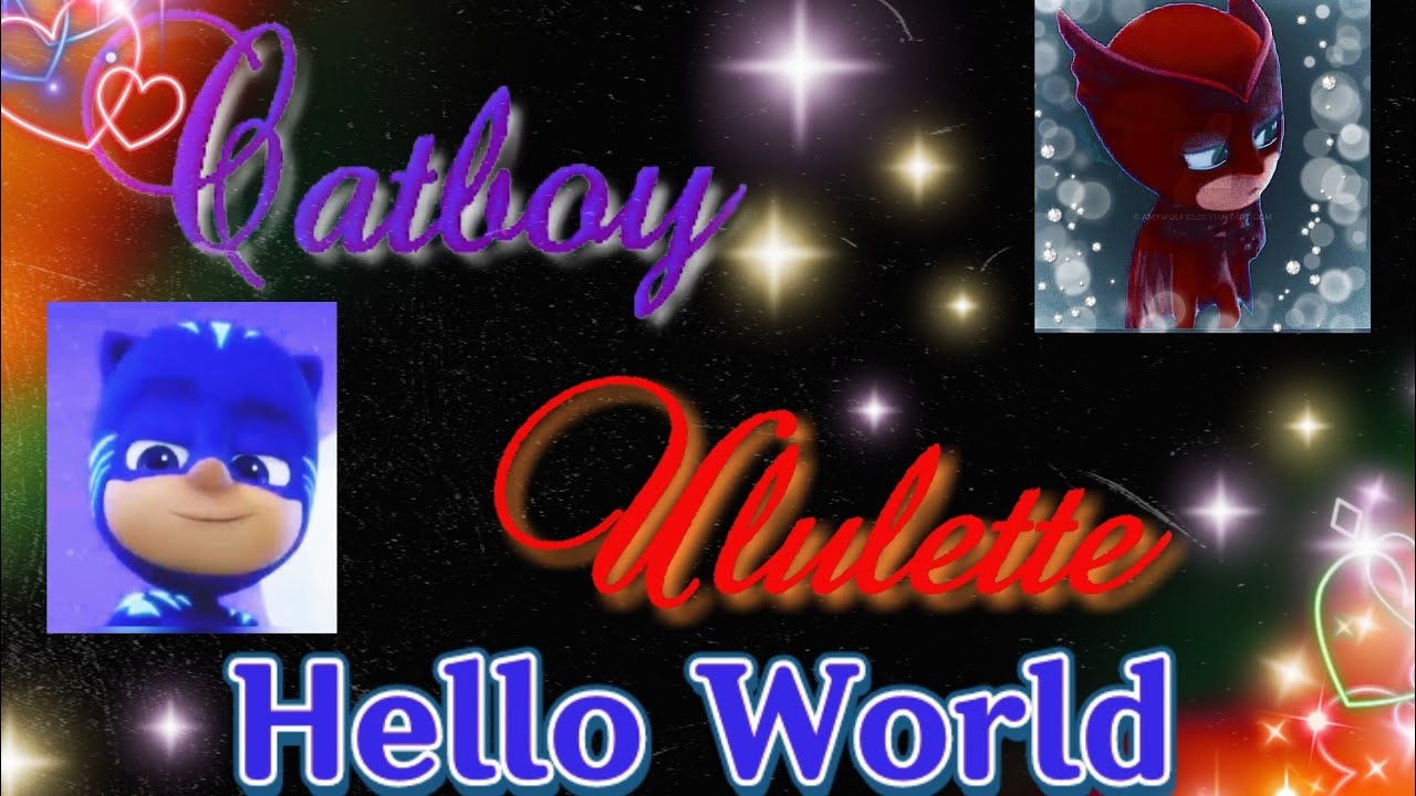 Hello World // Catboy y Ululette ️💙 Catlette Edit 💕💕 - YouTube