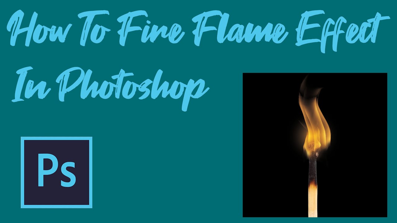 How To Fire Flame Effect In Photoshop I Easy Photoshop Tutorial For ...