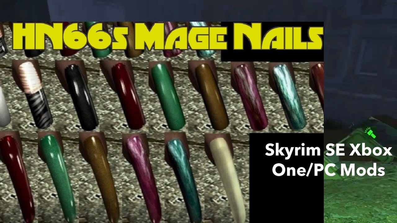 HN66s Mage Nails Skyrim SE Xbox One/PC Mods - YouTube