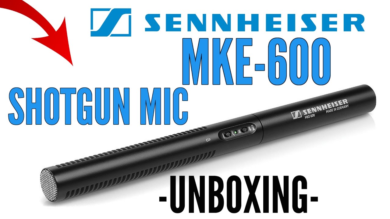Sennheiser MKE 600 Shotgun Microphone UNBOXING - YouTube