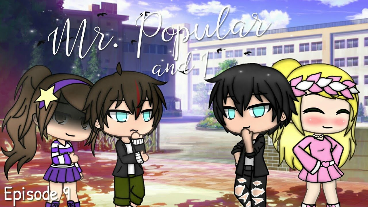 Mr. Popular and I Ep 9 « Gacha Life » - YouTube