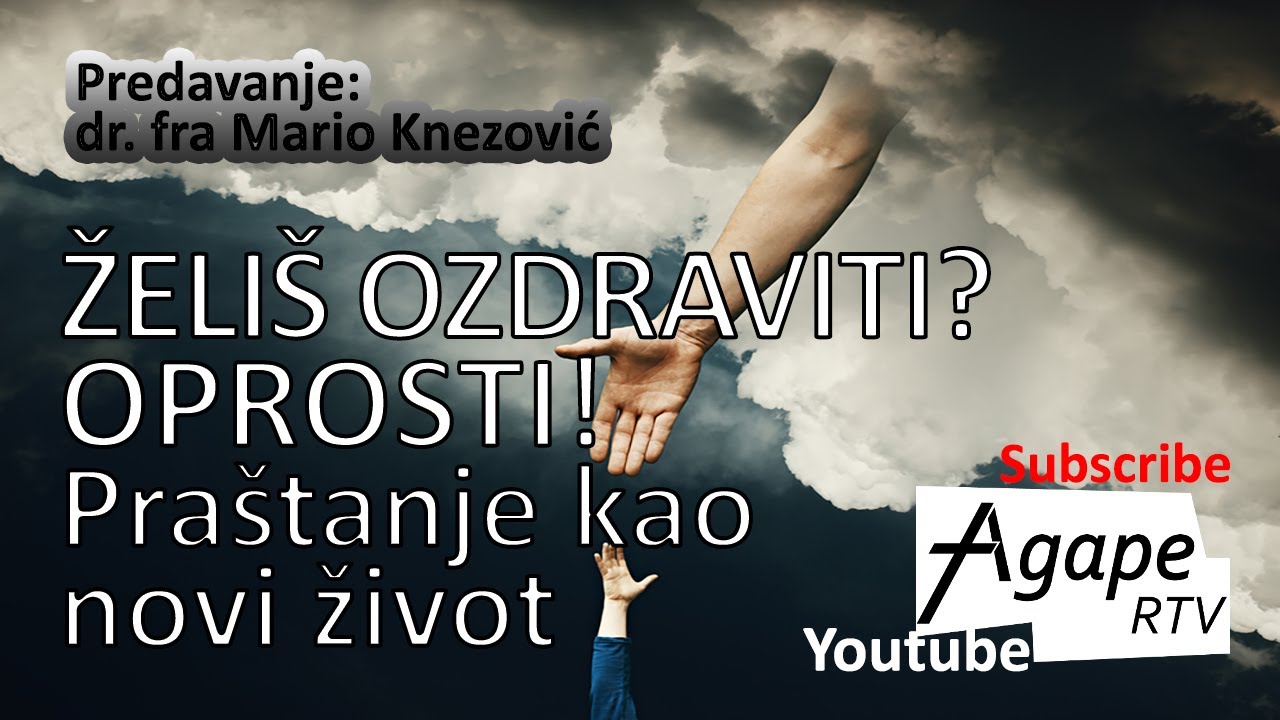 Želiš ozdraviti? Oprosti i otvori se ljubavi Božjoj - YouTube