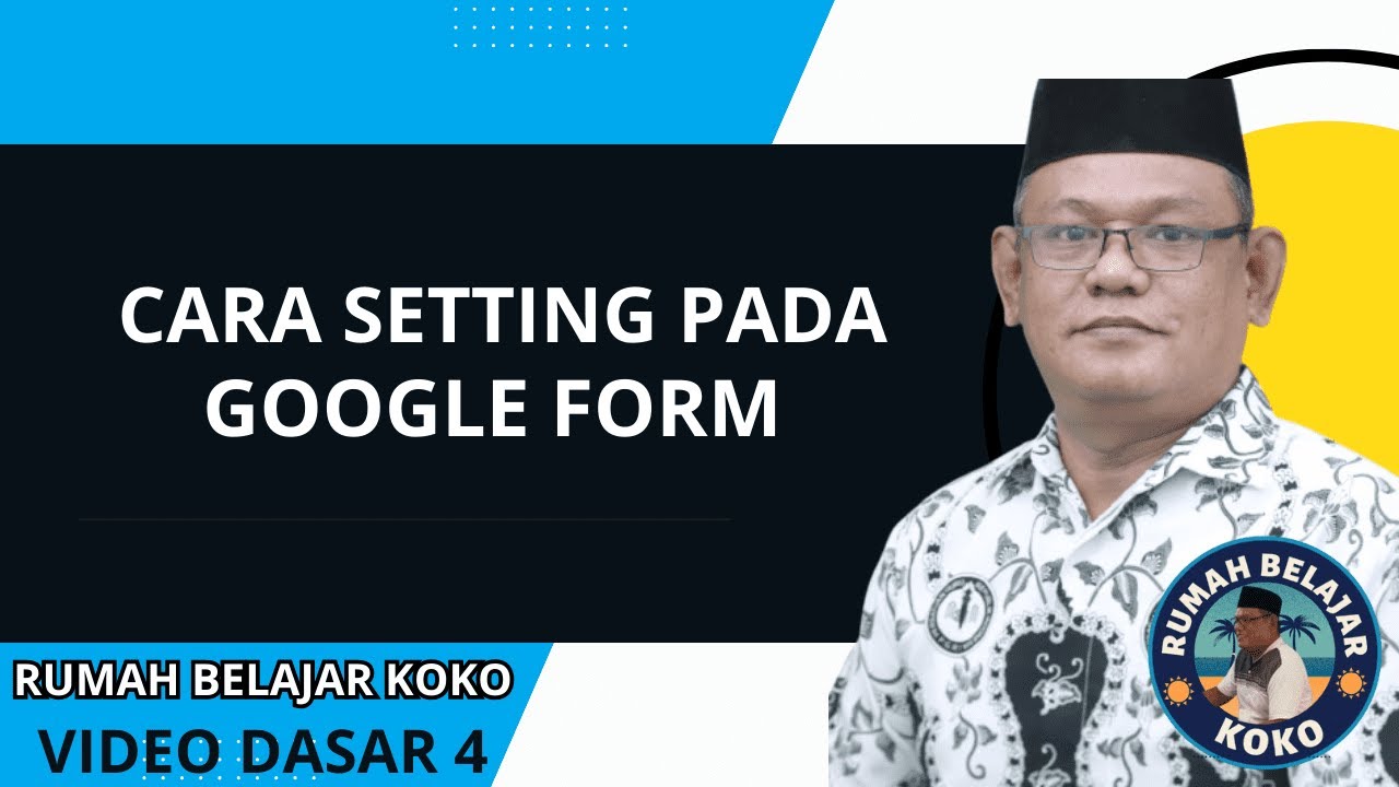 TUTORIAL GOOGLE FORM-FORMULIR || SETTING GOOGLE FORM-FORMULIR - YouTube