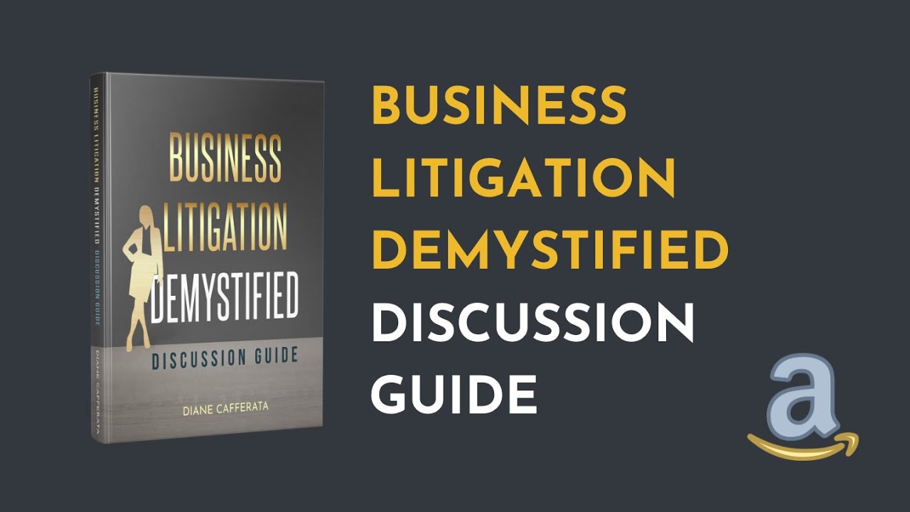 Business Litigation Demystified: The Discussion Guide Is Here - YouTube