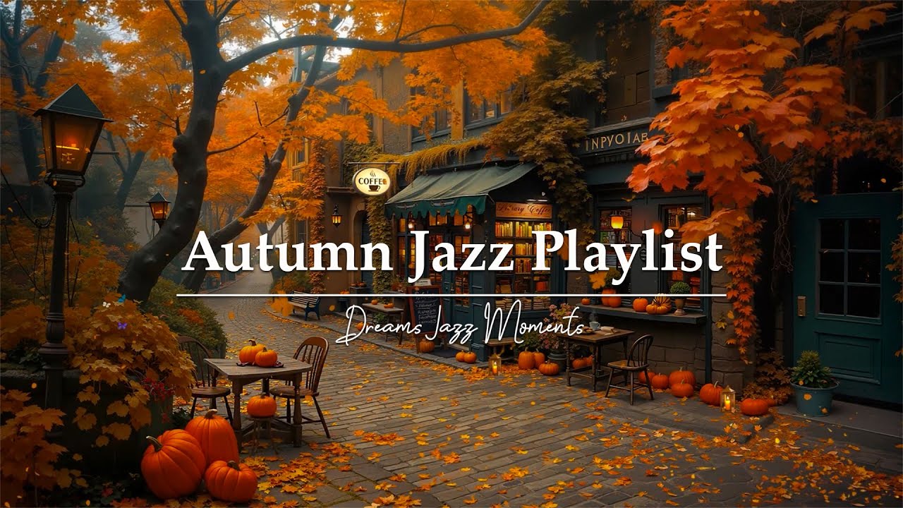Autumn Jazz Playlist🍂 Relaxing Café Ambience on a Quiet Nostalgic ...