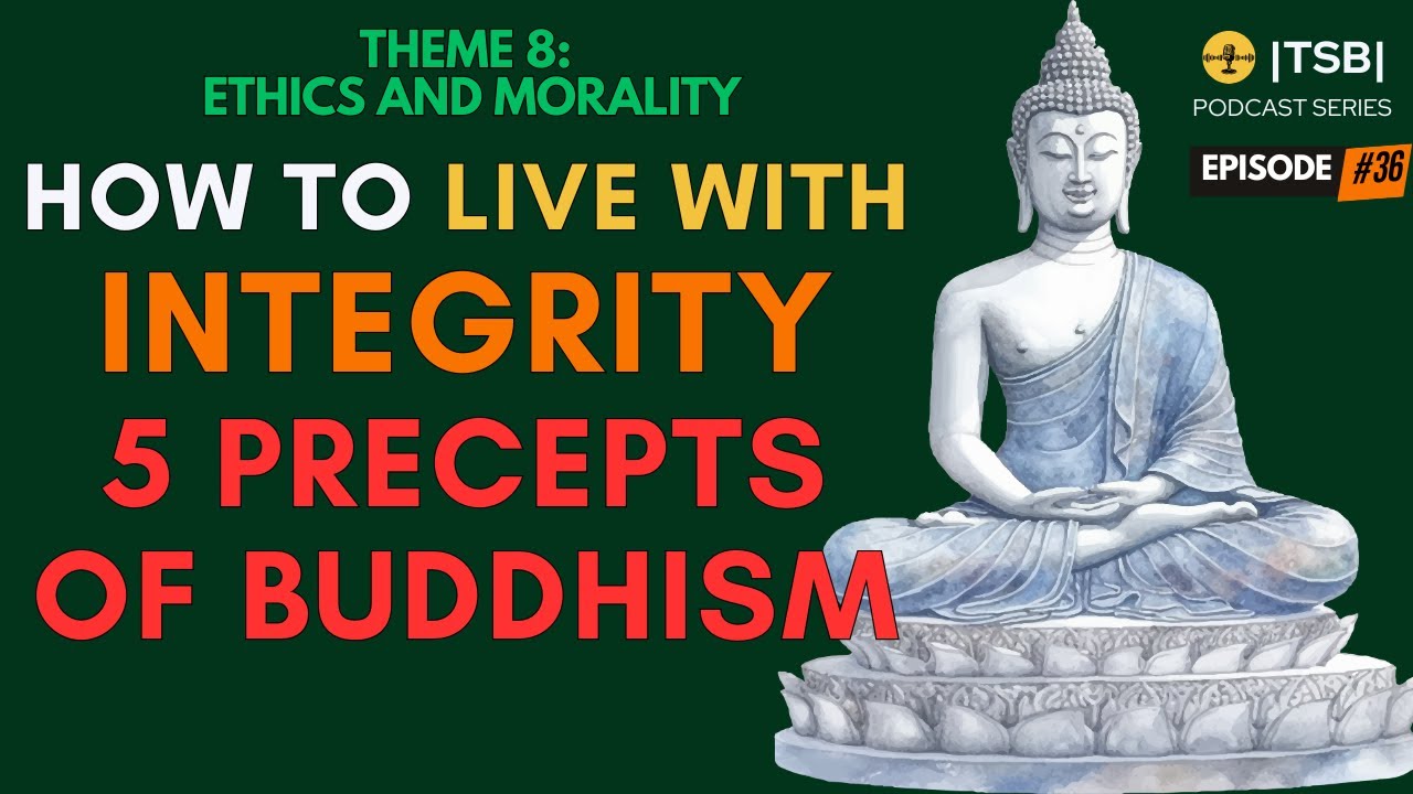 How to Live a Life of Integrity: The Five Precepts of Buddhism |TSB| # ...