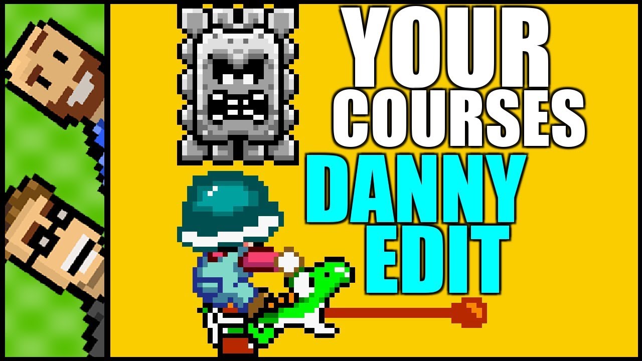 YOUR LEVELS from the COMMENTS! Super Mario Maker - DANNY EDIT! | The ...