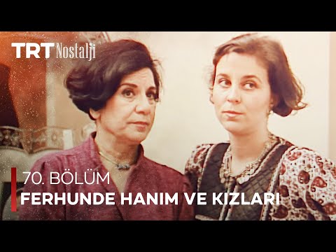 Ferhunde Hanım ve Kızları 70. Bölüm   @NostaljiTRT