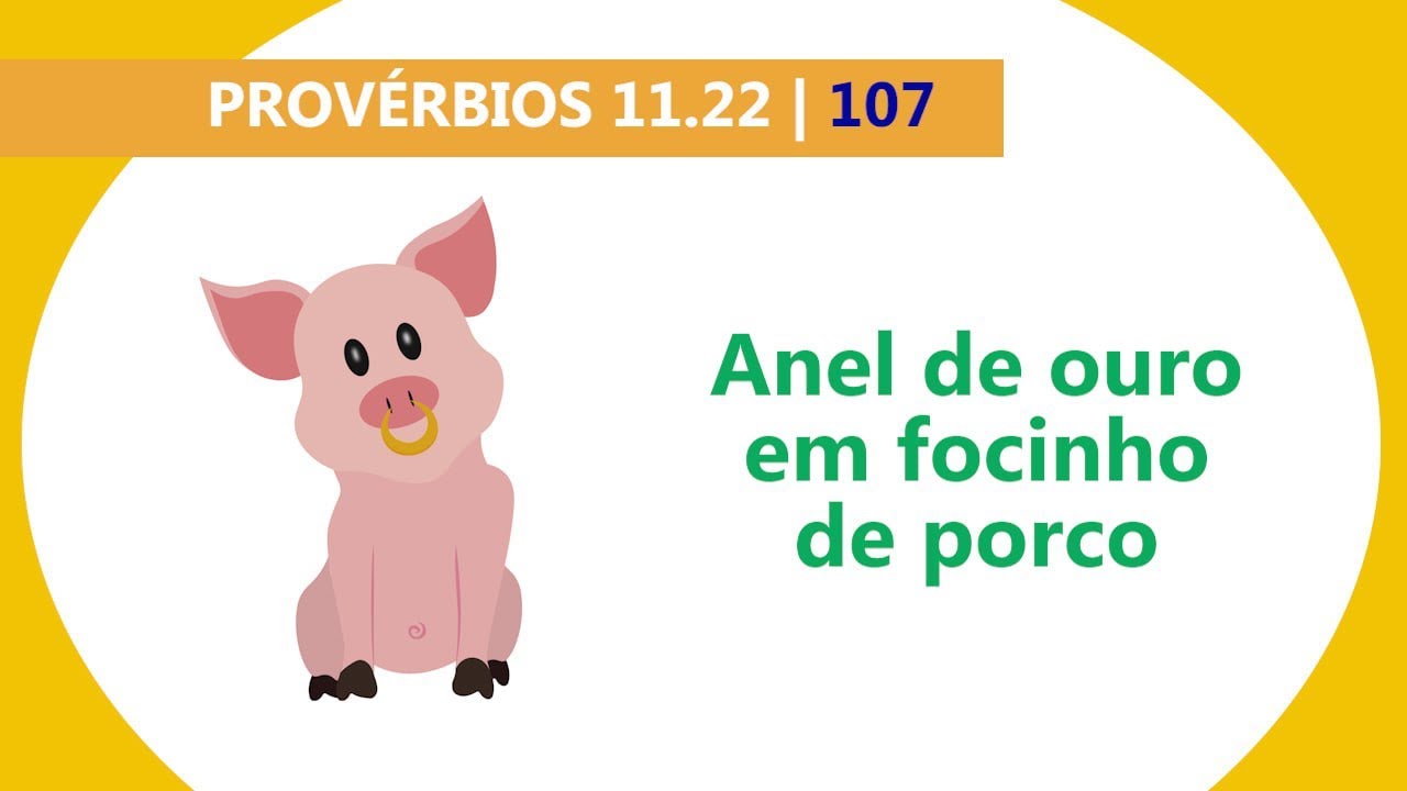 LIÇÕES DO ALTO | Provérbios 11.22 - Anel de ouro em focinho de porco ...