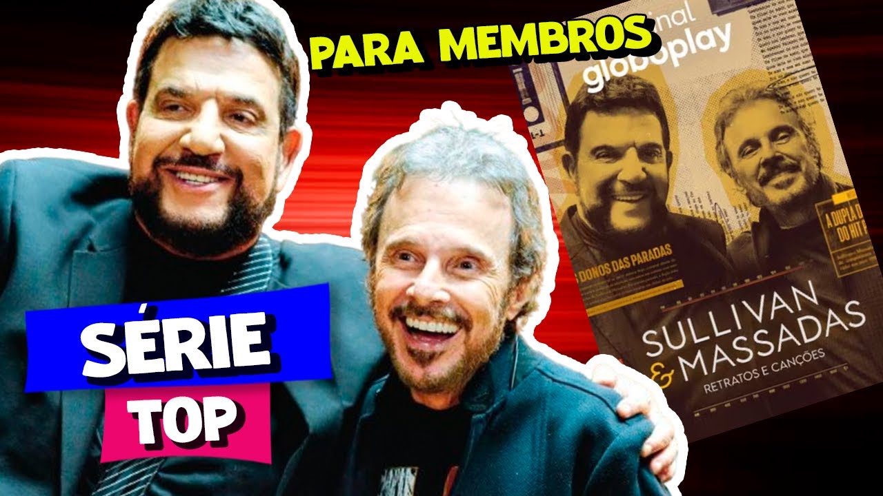 SULLIVAN E MASSADAS - SÉRIE IMPERDÍVEL DA GLOBOPLAY - YouTube