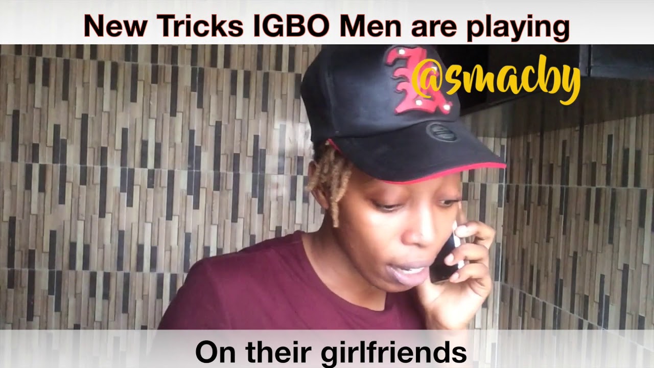 New Tricks igbo guys are using (Comedy) - YouTube