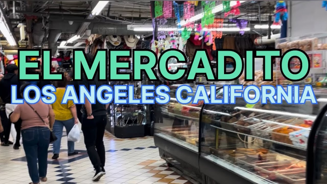 EL MERCADITO LOS ANGELES CALIFORNIA - YouTube