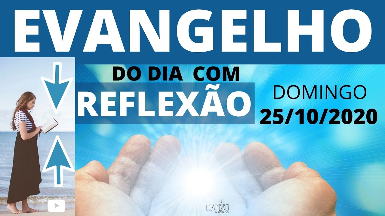 EVANGELHO DE HOJE – 25/10/2020 - HOMILIA DIÁRIA – LITURGIA DE HOJE ...