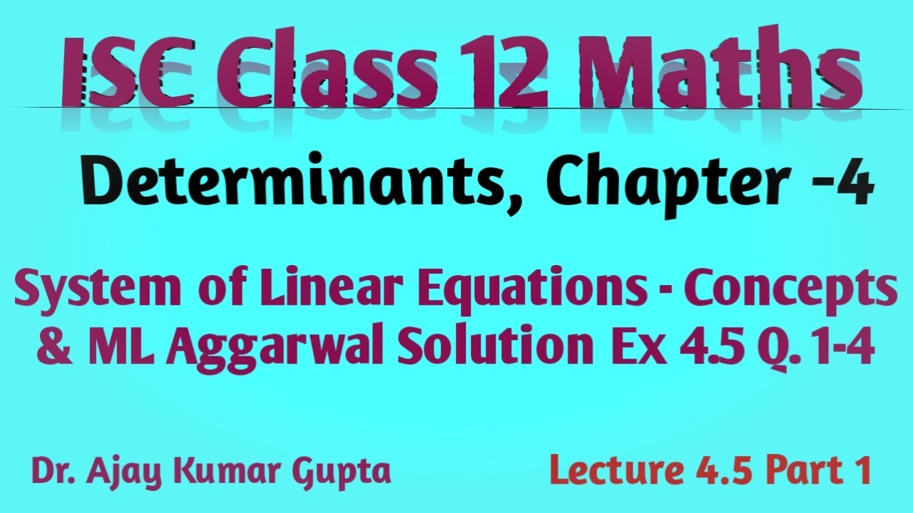 ISC Class 12 Maths | system of linear equations | concepts | ML ...