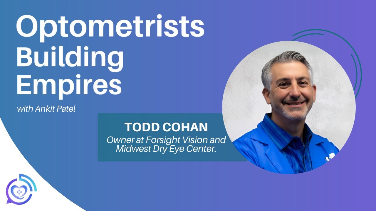 Visionary Strategies - Todd Cohan - Optometrists Building Empires ...