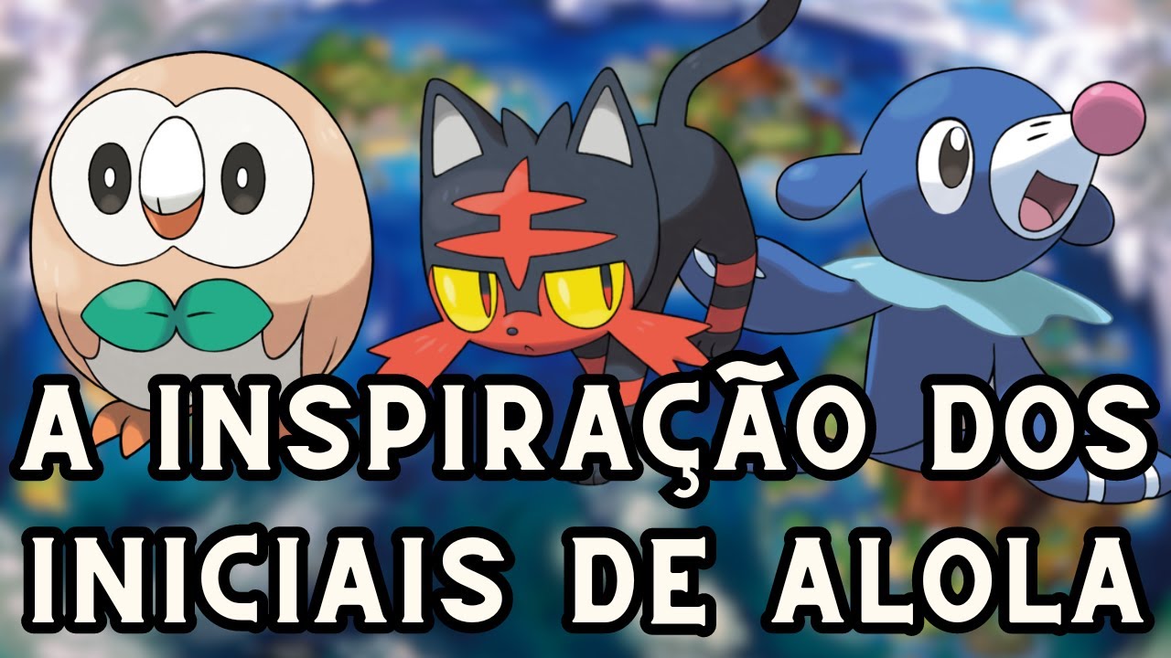 A INSPIRAÇÃO DOS INICIAIS DE ALOLA - YouTube