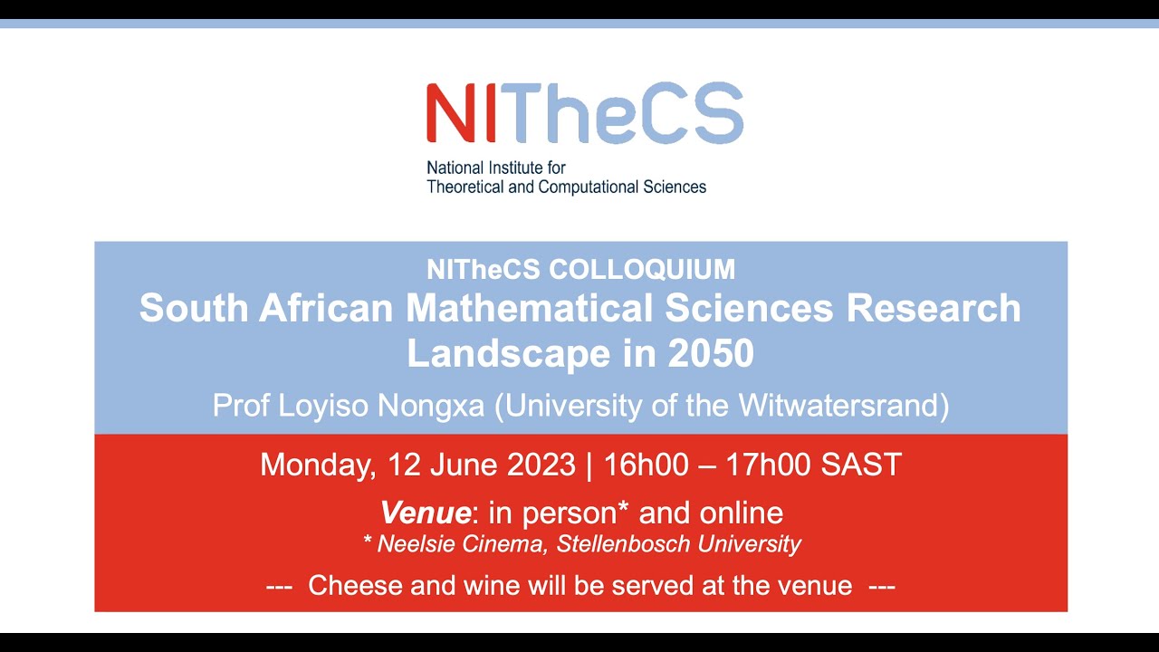 2023-06-12 - NITheCS Colloquium: 'South African Mathematical Sciences ...