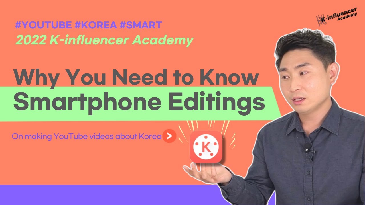 Why You Need to Know How to Edit Videos on Smartphones | 2022 K ...