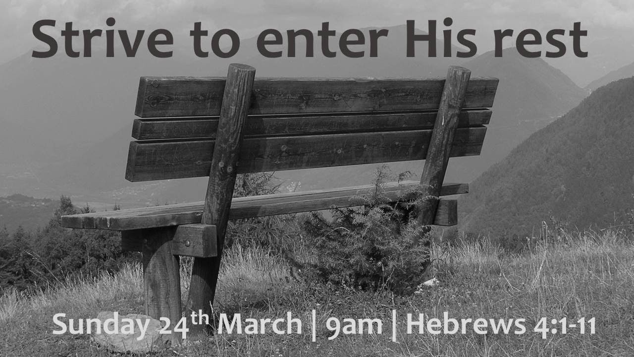 STRIVE TO ENTER HIS REST Hebrews #9 Hebrews 4v1-11 20240324 - YouTube