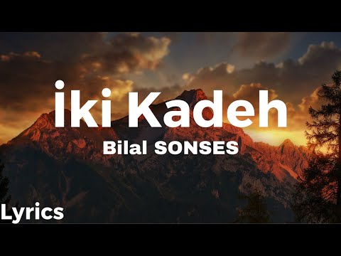 Bilal SONSES - İki Kadeh Sözleri (Lyrics) 4K - Popüler HİT🎵