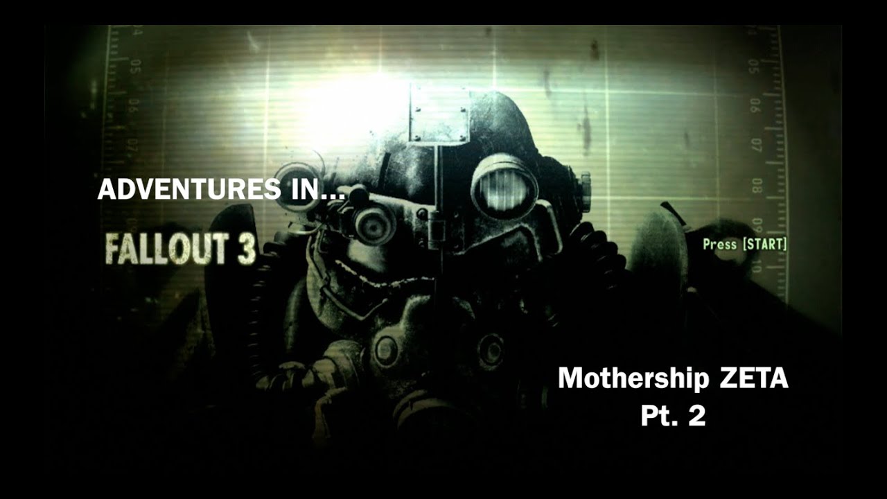 Fallout 3: Mother Ship Zeta pt. 2 - YouTube