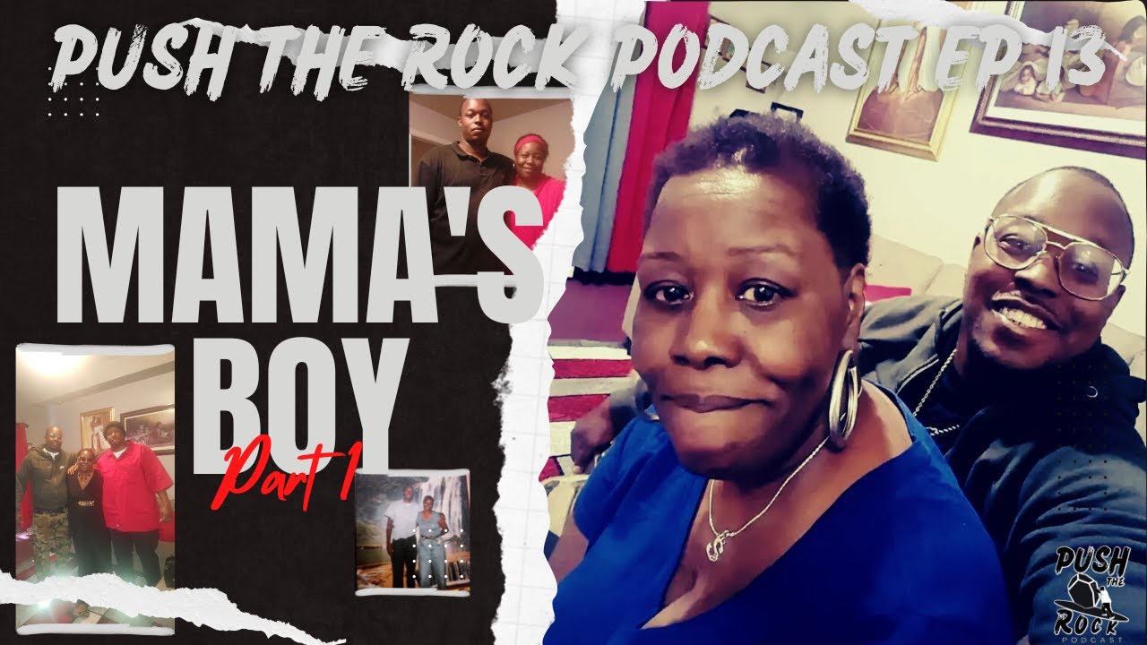PUSH THE ROCK PODCAST EP 13 / MAMA'S BOY PART 1 - YouTube