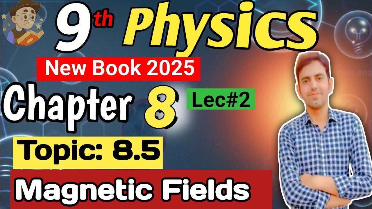 Magnetic Fields | Class 9 Physics new book | Unit 8 Magnetism - YouTube