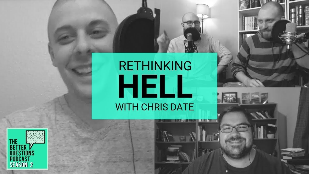 Rethinking Hell w/ Chris Date: A Better Conversation - YouTube