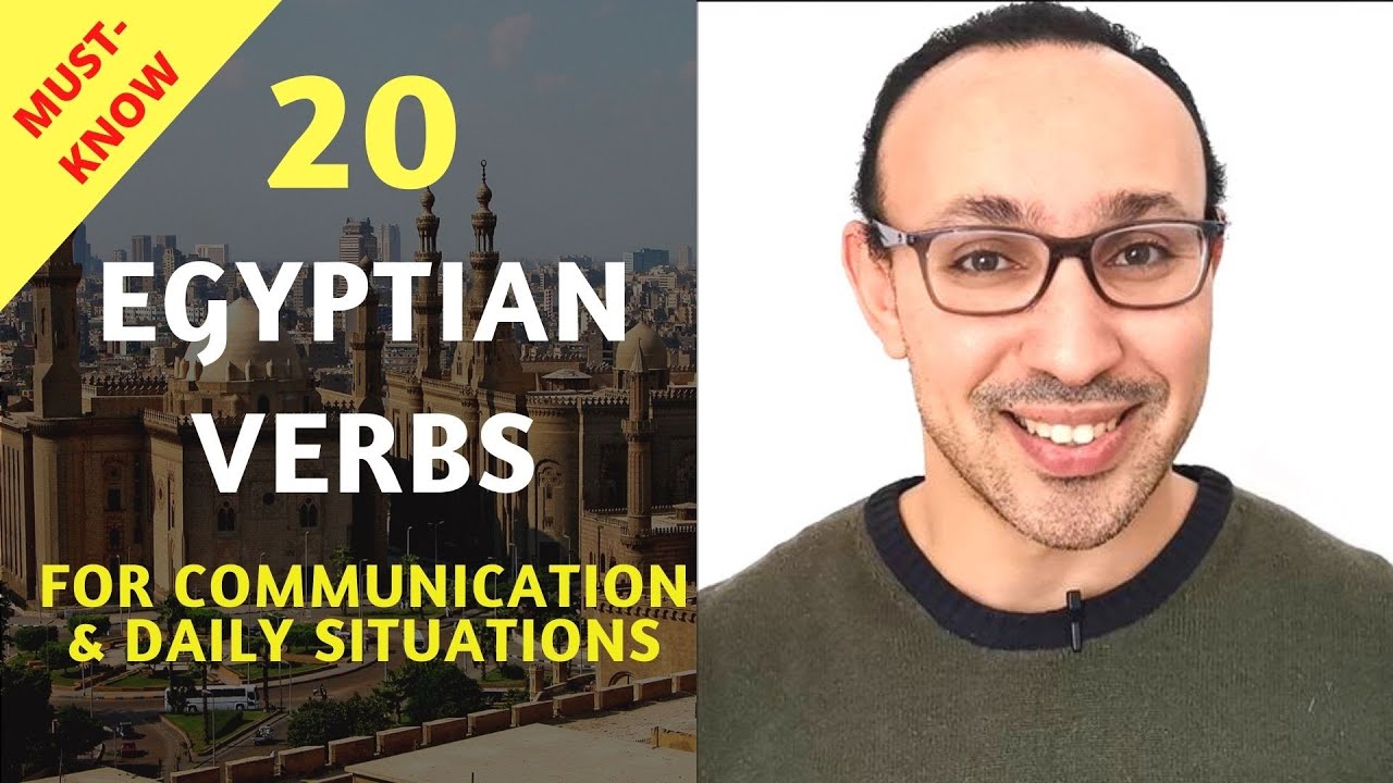 20 Important Egyptian Arabic Verbs for Communication and Daily ...