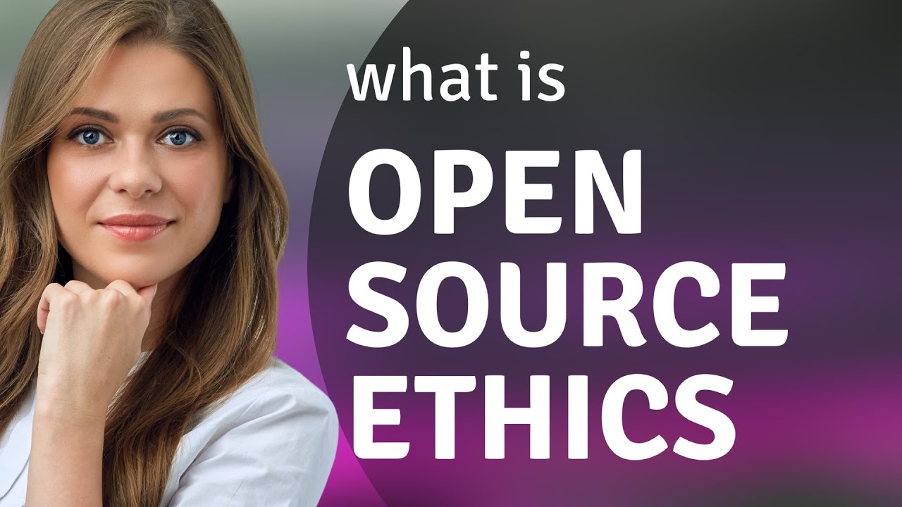 Open Source Ethics: A Guide to Understanding and Practicing - YouTube