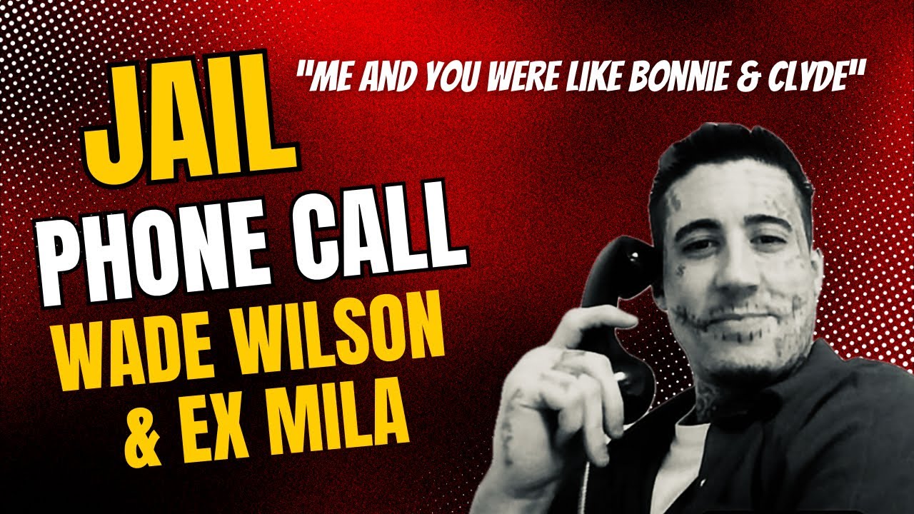 Wade Wilson’s Jail phone call with Mila | “Me and you were like Bonnie ...